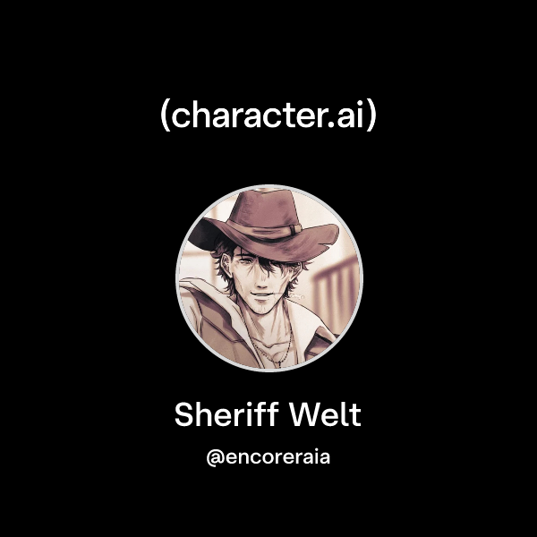 Chat with Sheriff Welt | character.ai | Personalized AI for every ...