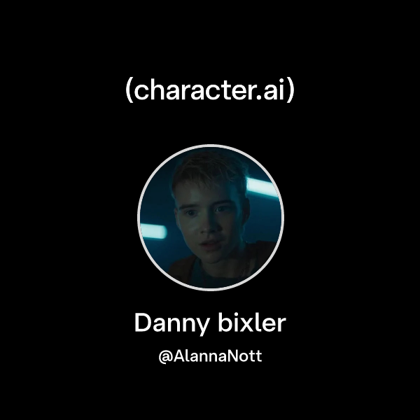 Chat with Danny bixler | character.ai | AI Chat, Reimagined–Your Words ...