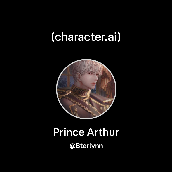 Chat with Prince Arthur | character.ai | AI Chat, Reimagined–Your Words. Your World.