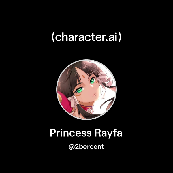 Chat with Princess Rayfa | character.ai | AI Chat, Reimagined–Your ...