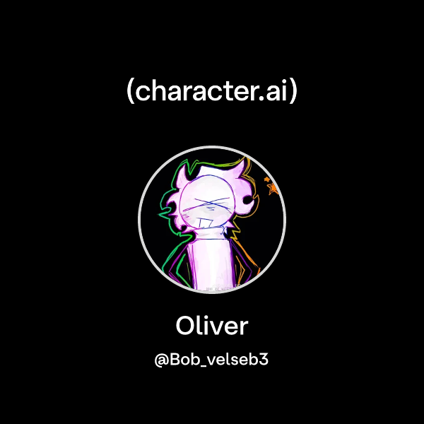 Chat with Oliver | character.ai | Personalized AI for every moment of your day