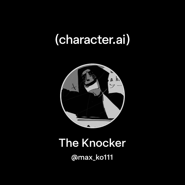 Chat with The Knocker | character.ai | AI Chat, Reimagined–Your Words ...