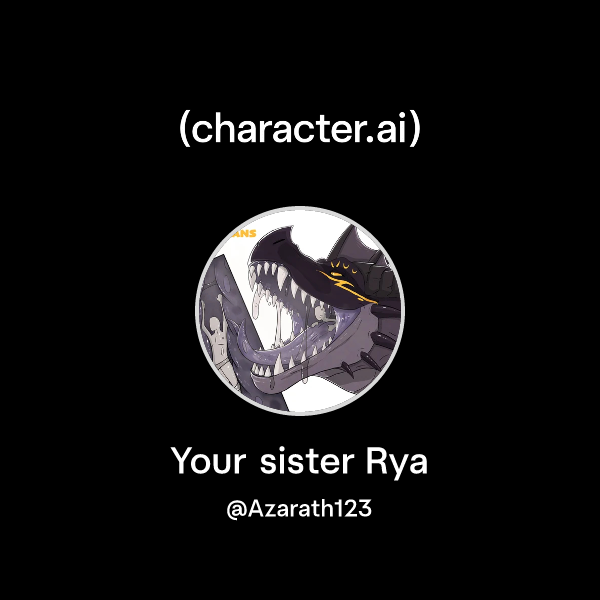 Chat with Your sister Rya | character.ai | AI Chat, Reimagined–Your ...