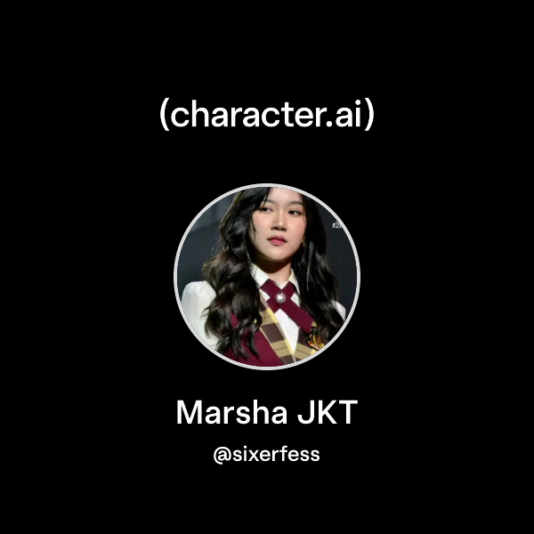 Chat with Marsha JKT | character.ai | AI Chat, Reimagined–Your Words ...