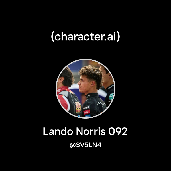 Chat with Lando Norris 092 | character.ai | AI Chat, Reimagined–Your Words. Your World.