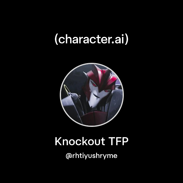 Chat with Knockout TFP | character.ai | AI Chat, Reimagined–Your Words ...
