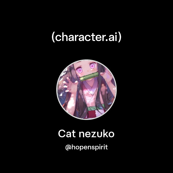 Chat with Cat nezuko | character.ai | Personalized AI for every moment ...