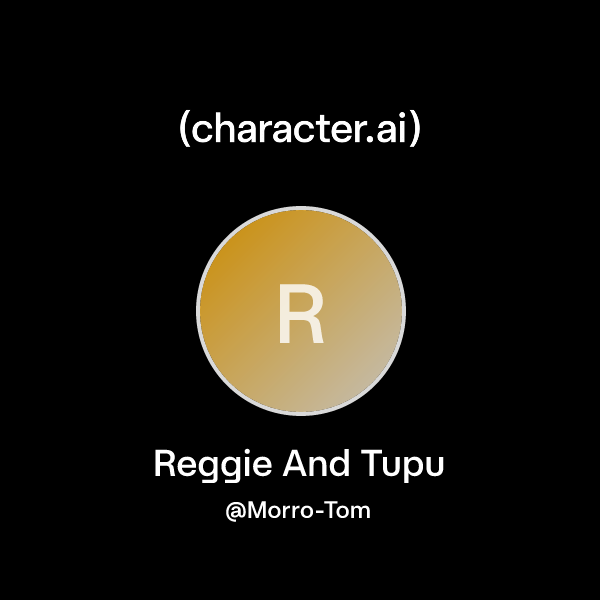 Chat with Reggie And Tupu | character.ai | AI Chat, Reimagined–Your ...