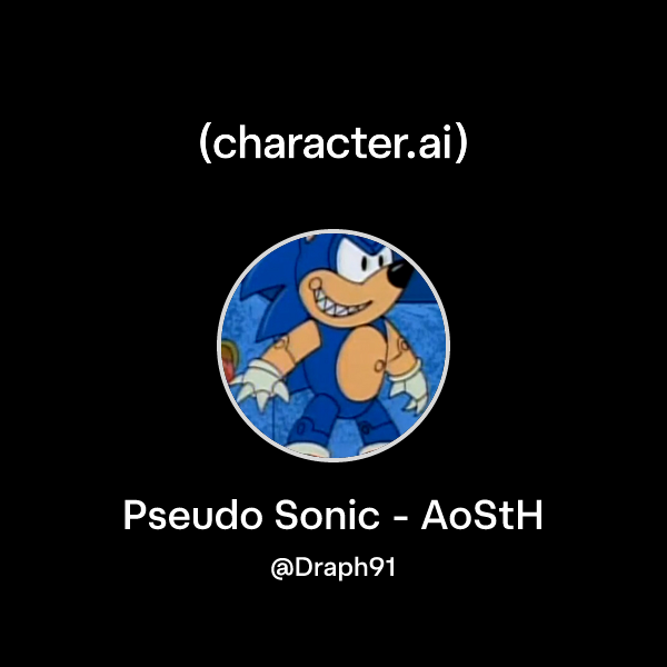 Chat with Pseudo Sonic - AoStH | character.ai | AI Chat, Reimagined ...
