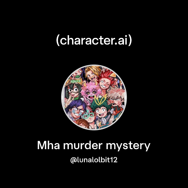 Chat with Mha murder mystery | character.ai | AI Chat, Reimagined–Your ...