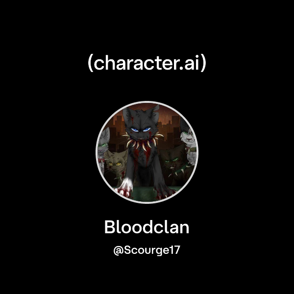Chat with Bloodclan | character.ai | AI Chat, Reimagined–Your Words ...