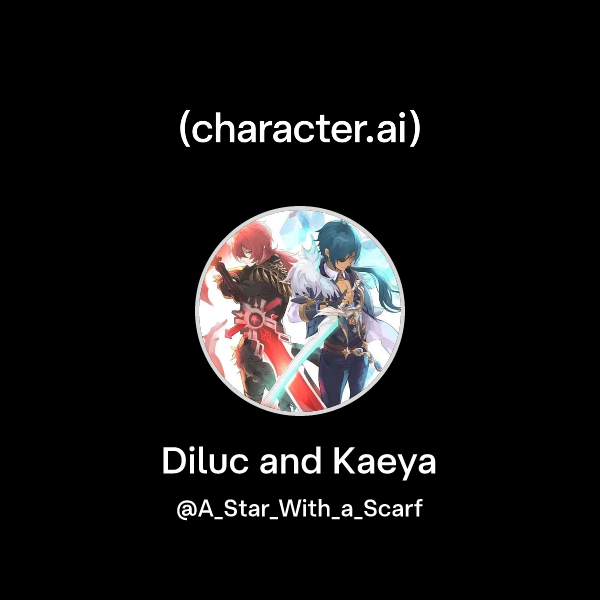 Chat with Diluc and Kaeya | character.ai | Personalized AI for every moment of your day