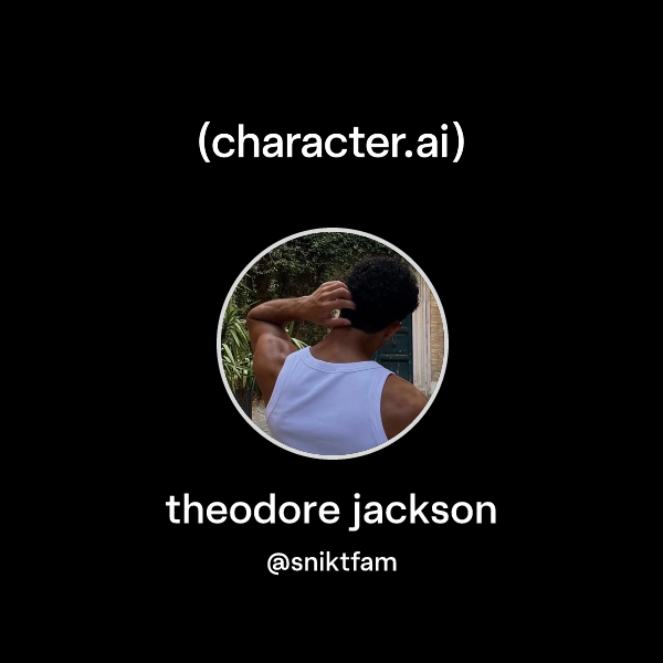 Chat with theodore jackson | character.ai | AI Chat, Reimagined–Your Words. Your World.