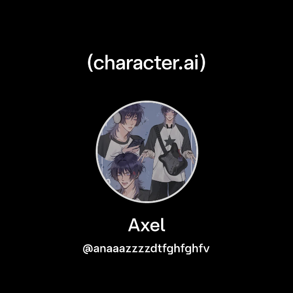 Chat with Axel | character.ai | AI Chat, Reimagined–Your Words. Your World.