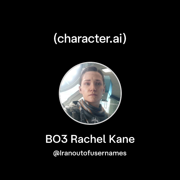 Chat with BO3 Rachel Kane | character.ai | AI Chat, Reimagined–Your ...