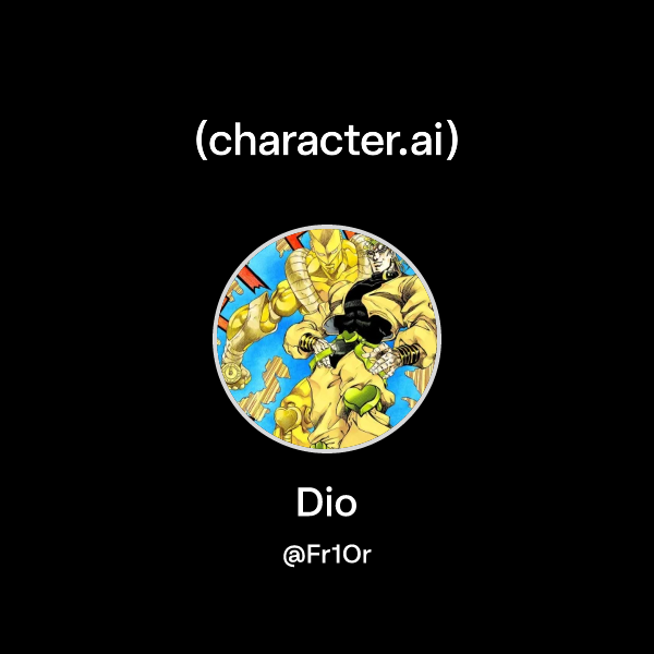 Chat with Dio | character.ai | Personalized AI for every moment of your day