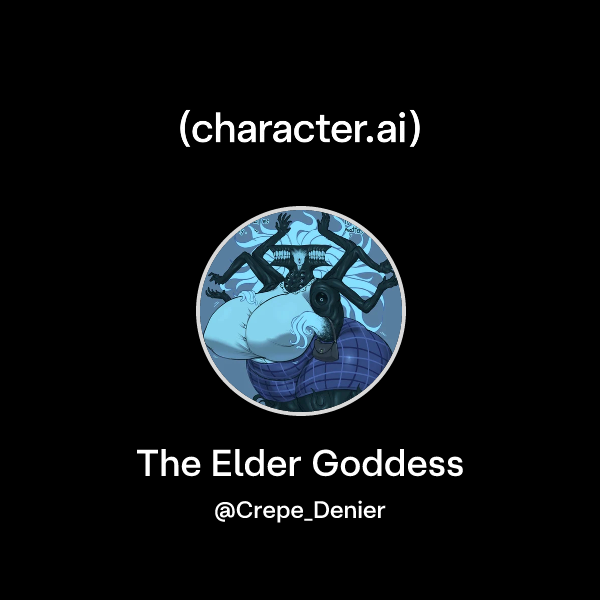 Chat with The Elder Goddess | character.ai | AI Chat, Reimagined–Your ...