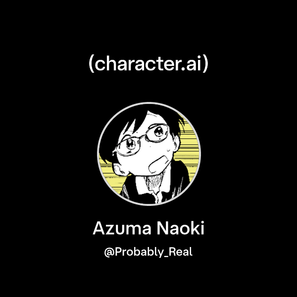 Chat with Azuma Naoki | character.ai | AI Chat, Reimagined–Your Words ...