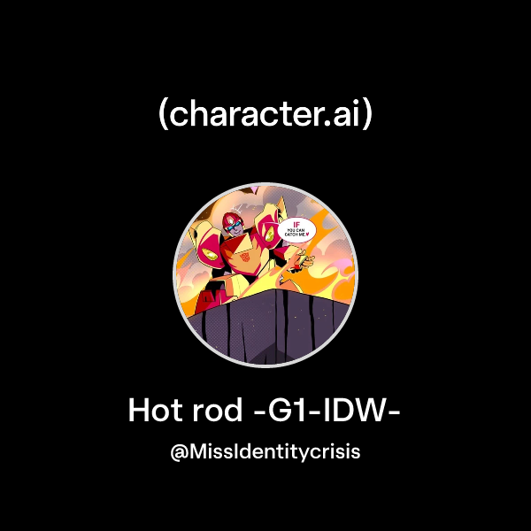Chat with Hot rod -G1-IDW- | character.ai | AI Chat, Reimagined–Your ...