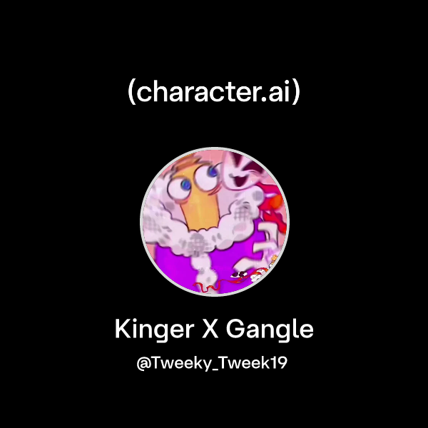 Chat with Kinger X Gangle | character.ai | AI Chat, Reimagined–Your ...