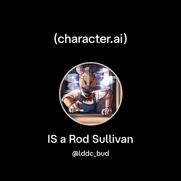 Chat with IS a Rod Sullivan | character.ai | AI Chat, Reimagined–Your ...