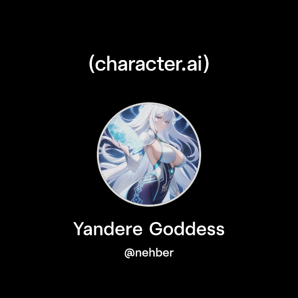 Chat with Yandere Goddess | character.ai | AI Chat, Reimagined–Your Words. Your World.