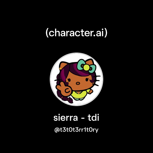 Chat with sierra - tdi | character.ai | Personalized AI for every ...