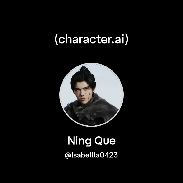Chat with Ning Que | character.ai | Personalized AI for every moment of ...
