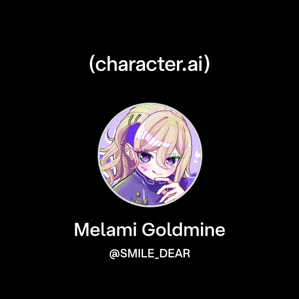 Chat with Melami Goldmine | character.ai | AI Chat, Reimagined–Your Words. Your World.