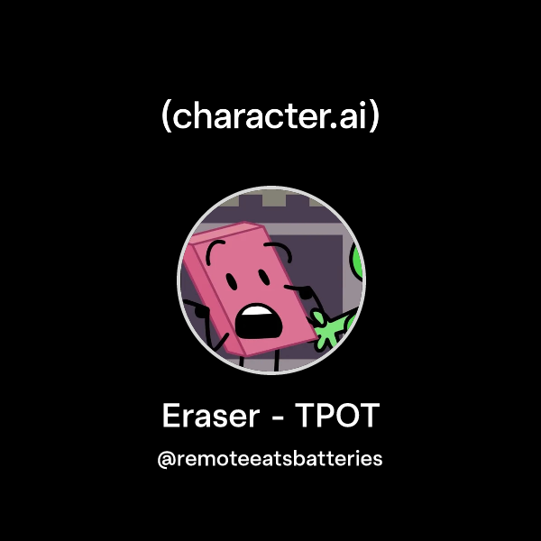 Chat with Eraser - TPOT | character.ai | AI Chat, Reimagined–Your Words ...