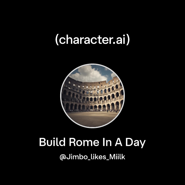 Chat with Build Rome In A Day | character.ai | Personalized AI for ...