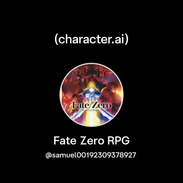 Chat with Fate Zero RPG | character.ai | AI Chat, Reimagined–Your Words. Your World.