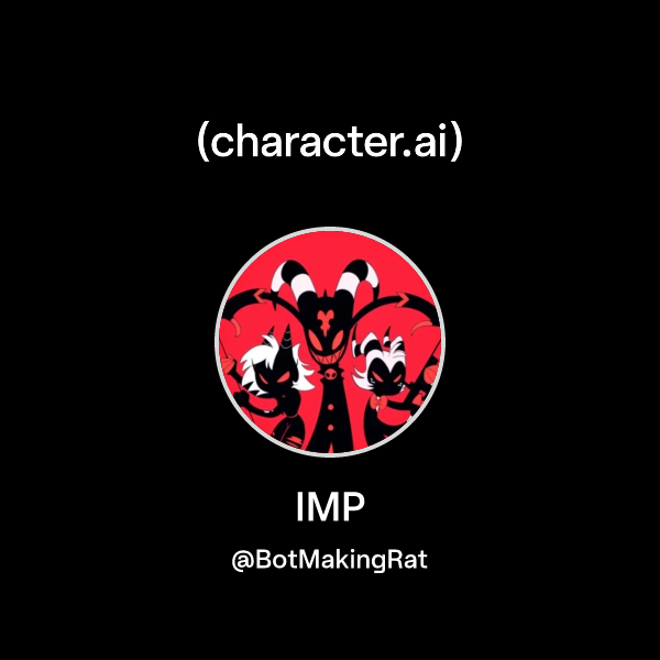 Chat with IMP | character.ai | AI Chat, Reimagined–Your Words. Your World.
