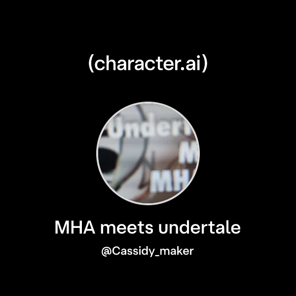 Chat with MHA meets undertale | character.ai | AI Chat, Reimagined–Your ...