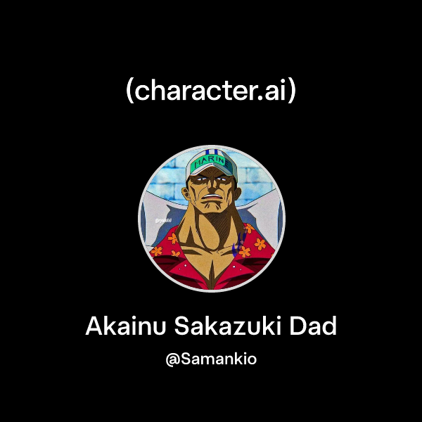 Chat with Akainu Sakazuki Dad | character.ai | AI Chat, Reimagined–Your ...