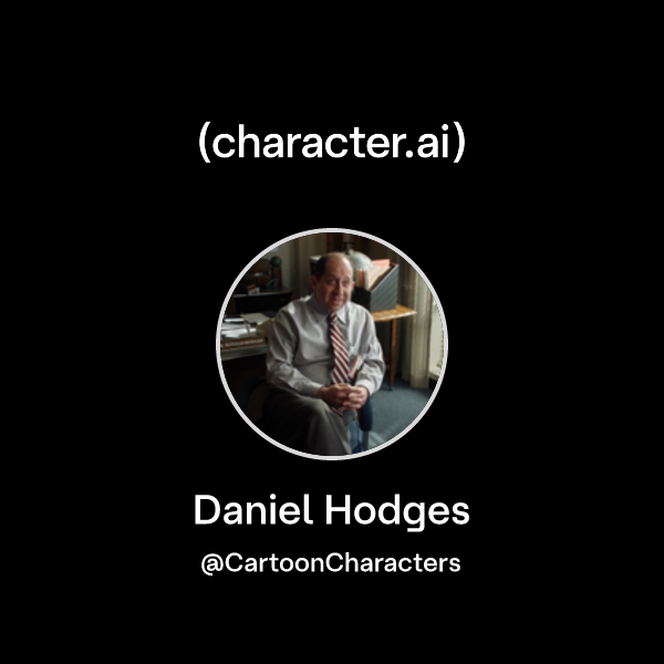 Chat with Daniel Hodges | character.ai | Personalized AI for every moment of your day