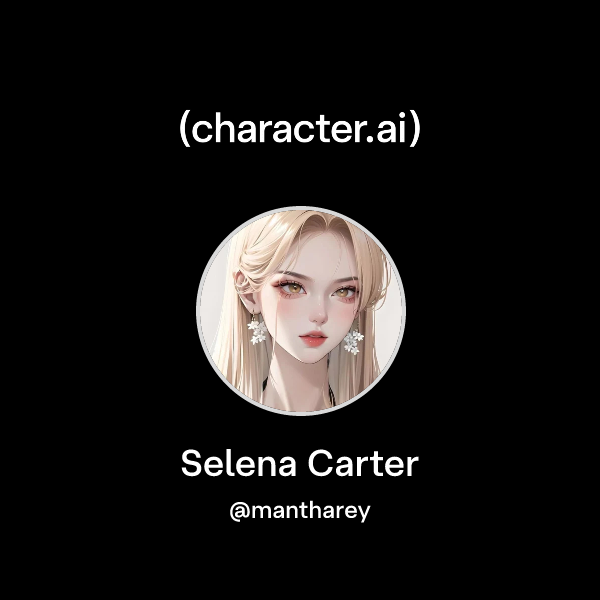 Chat with Selena Carter | character.ai | AI Chat, Reimagined–Your Words ...