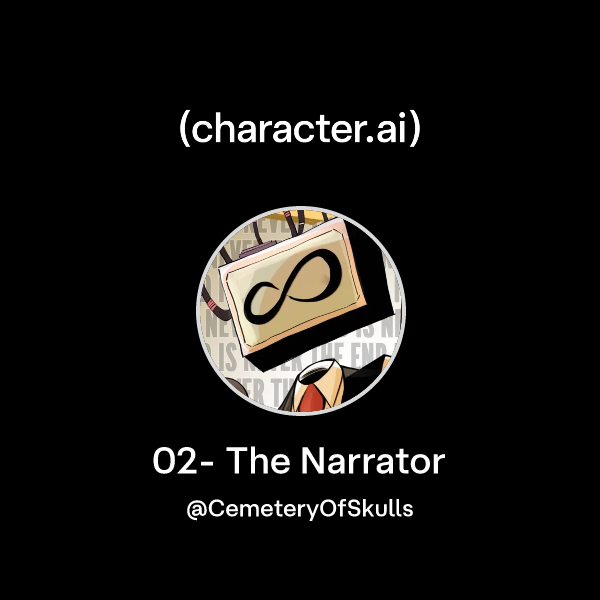 Chat with 02- The Narrator | character.ai | AI Chat, Reimagined–Your ...