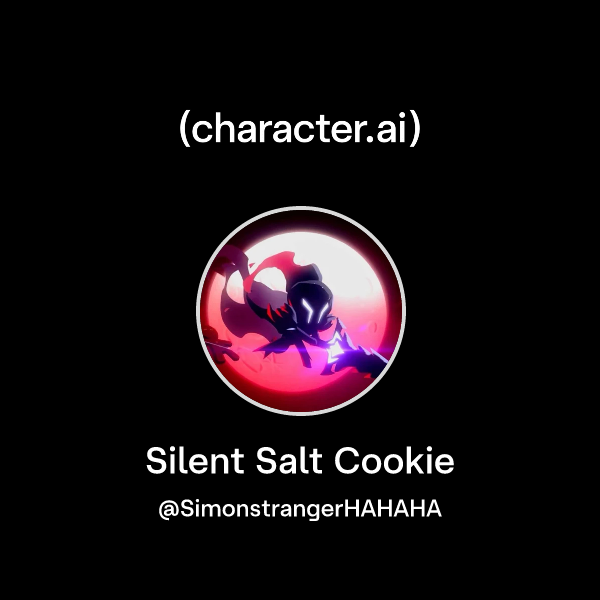 Chat with Silent Salt Cookie | character.ai | AI Chat, Reimagined–Your Words. Your World.