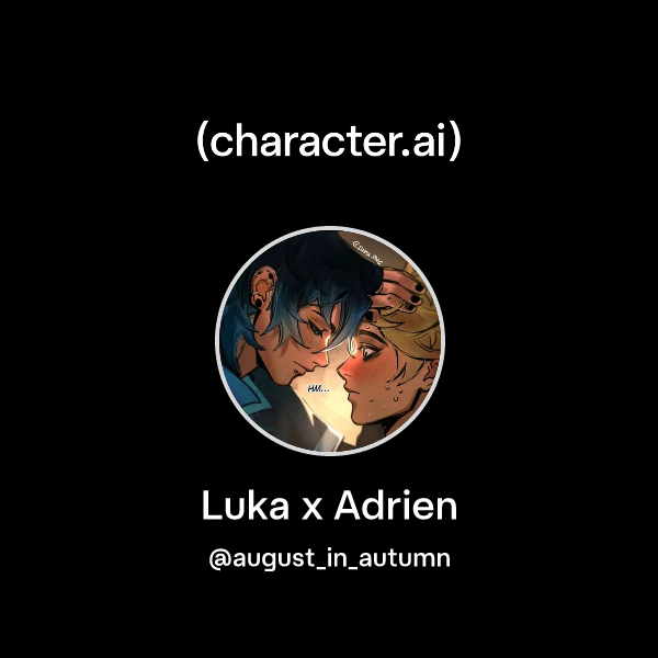 Chat with Luka x Adrien | character.ai | AI Chat, Reimagined–Your Words ...