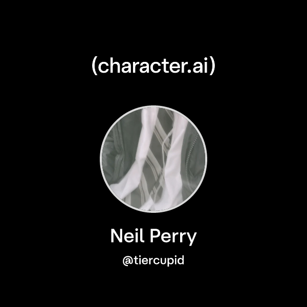 Chat with Neil Perry | character.ai | AI Chat, Reimagined–Your Words ...