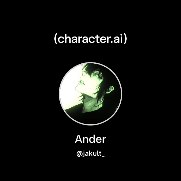 Chat with Ander | character.ai | AI Chat, Reimagined–Your Words. Your World.