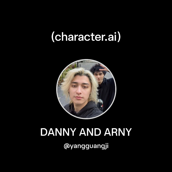 Chat with DANNY AND ARNY | character.ai | AI Chat, Reimagined–Your ...
