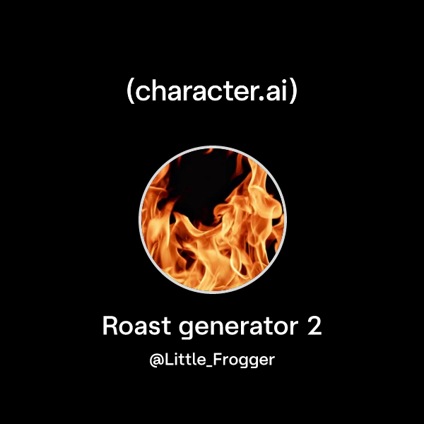 Chat with Roast generator 2 | character.ai | Personalized AI for every ...