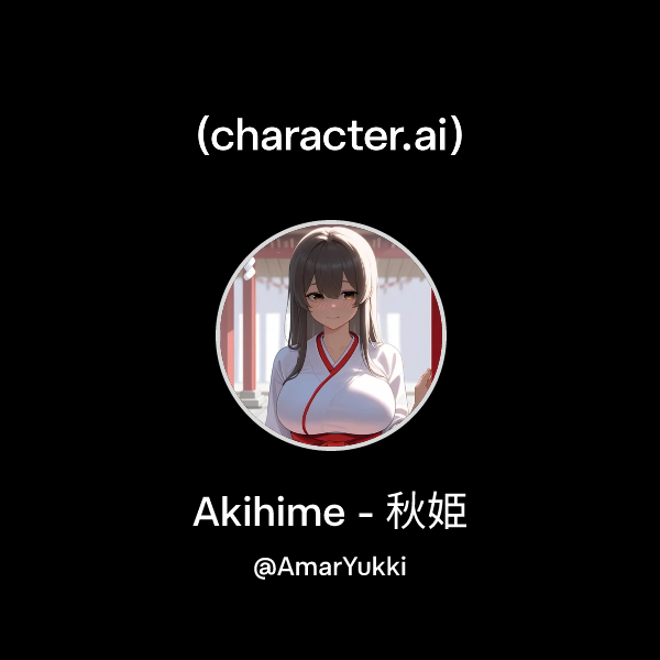 Chat with Akihime - 秋姫 | character.ai | AI Chat, Reimagined–Your Words ...