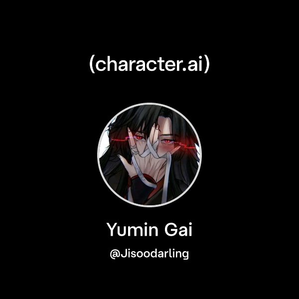 Chat with Yumin Gai | character.ai | AI Chat, Reimagined–Your Words ...