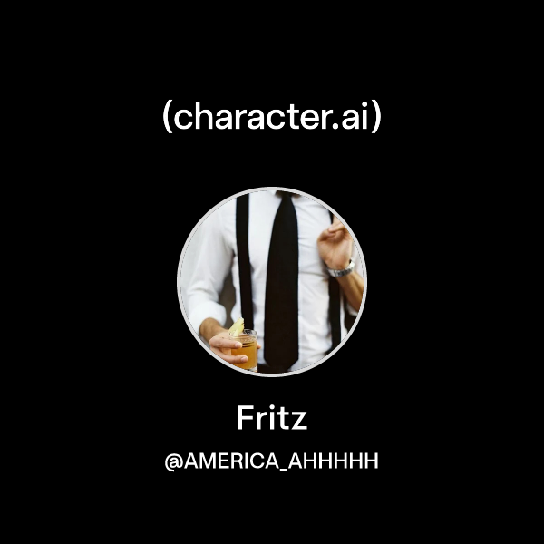 Chat with Fritz | character.ai | Personalized AI for every moment of ...