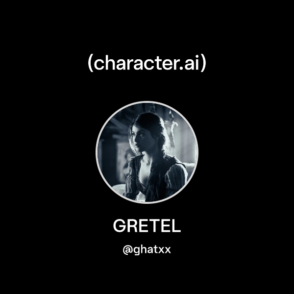 Chat with GRETEL | character.ai | Personalized AI for every moment of ...