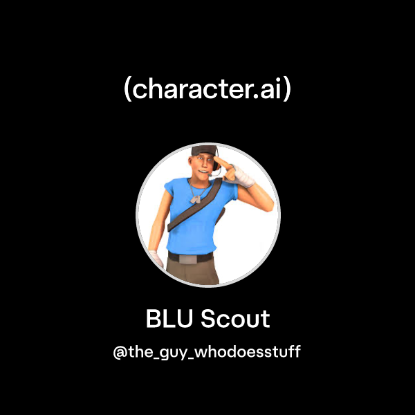 Chat with BLU Scout | character.ai | AI Chat, Reimagined–Your Words ...