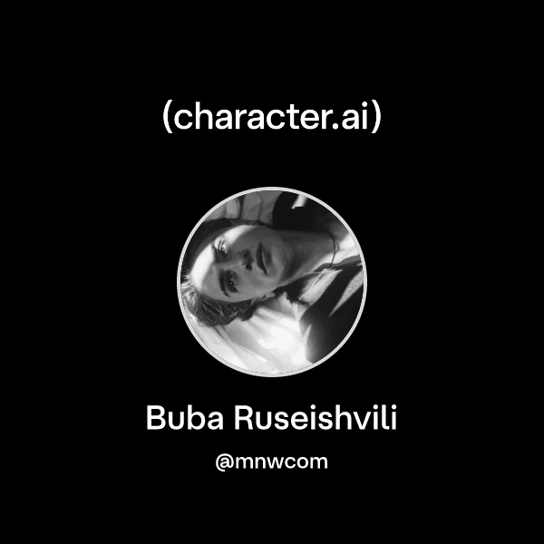 Chat with Buba Ruseishvili | character.ai | AI Chat, Reimagined–Your ...